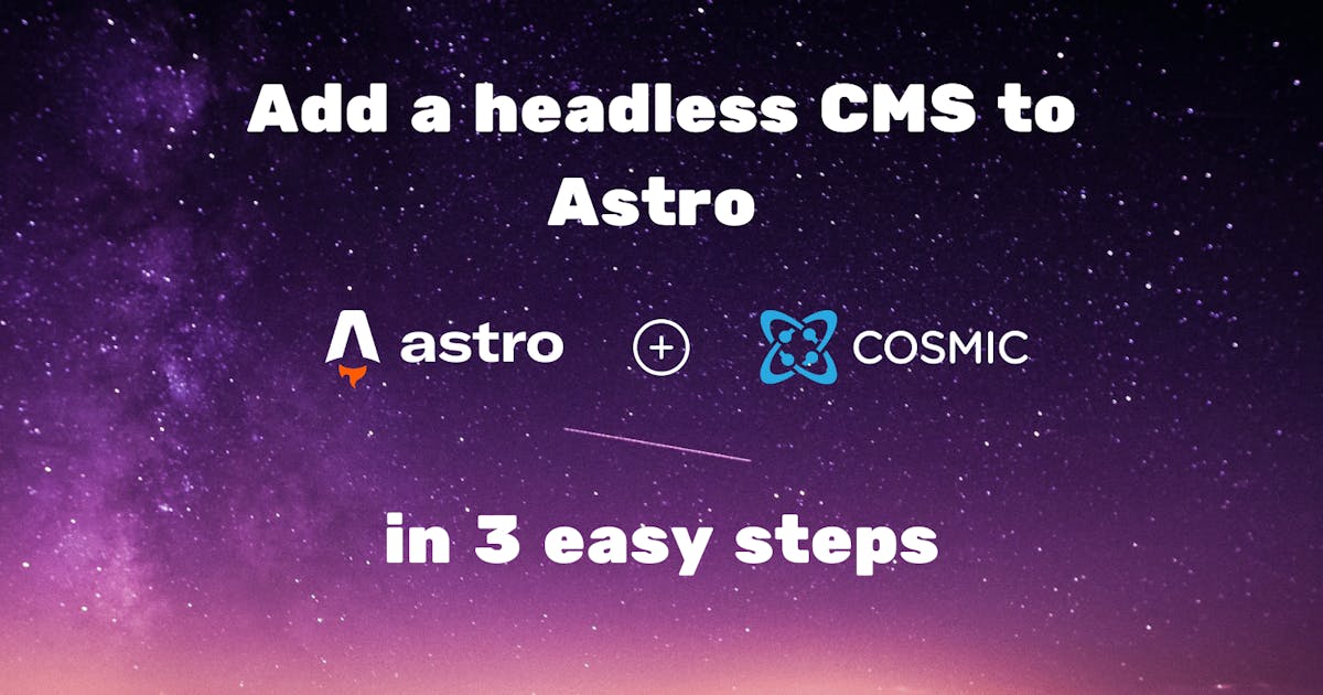 Add a headless CMS to Astro in 3 easy steps | Cosmic