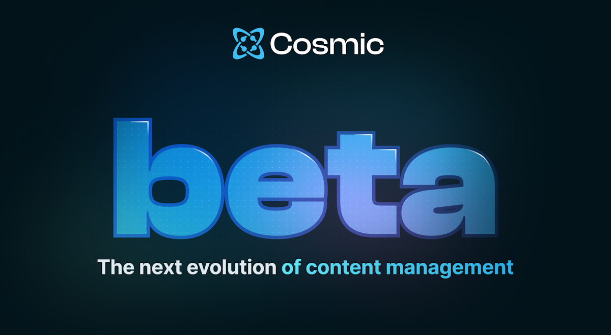 Cosmic dashboard now in public beta | Cosmic