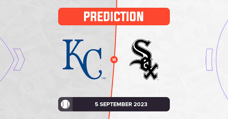 Royals vs White Sox Prediction and MLB Tips - 5 September 2023