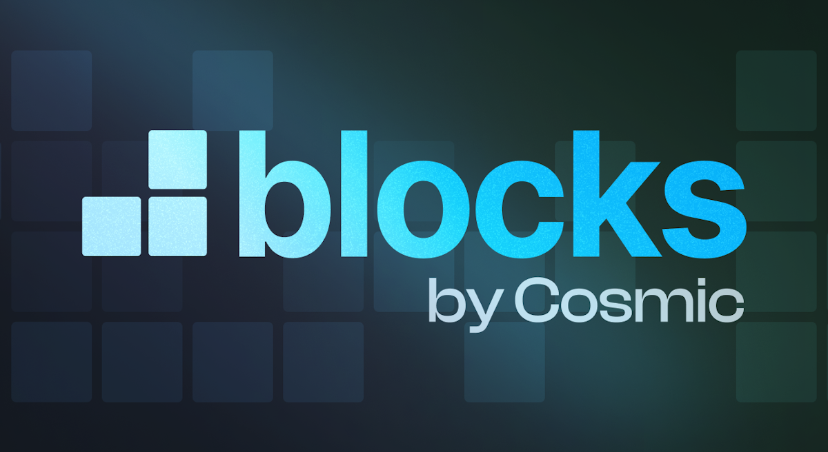Introducing Blocks | Cosmic