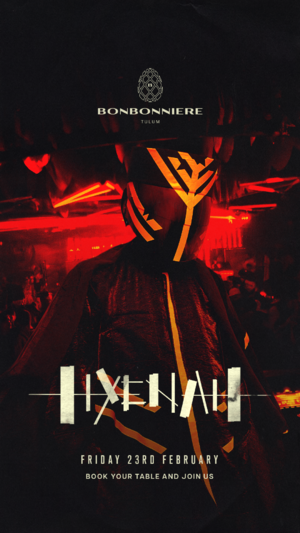 Hyenah @ Bonbonniere Tulum | Fri Feb 23, 2024 | 22:00 Hrs