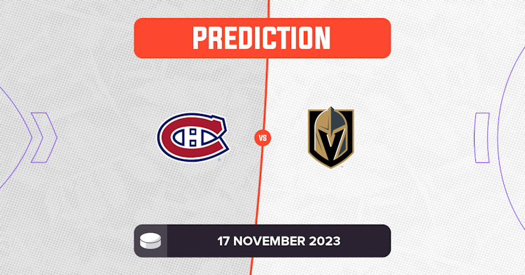 Canadiens vs Golden Knights Prediction and NHL Tips - 17 November 2023 Canadiens vs Golden Knights Prediction and NHL Tips - 17 November 2023