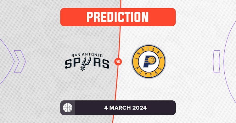Spurs vs Pacers Prediction and NBA Tips - 4 March 2024 Spurs vs Pacers Prediction and NBA Tips - 4 March 2024