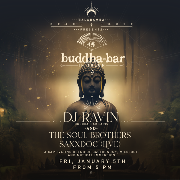 The Soul Brothers | Buddha Bar @ Balabamba tulum | Fri Jan 05, 2024 ...