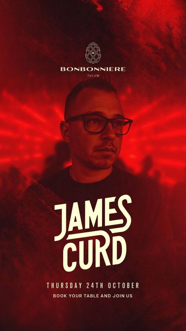 James Curd @ Bonbonniere Tulum | Thu Oct 24, 2024 | 22:00 Hrs