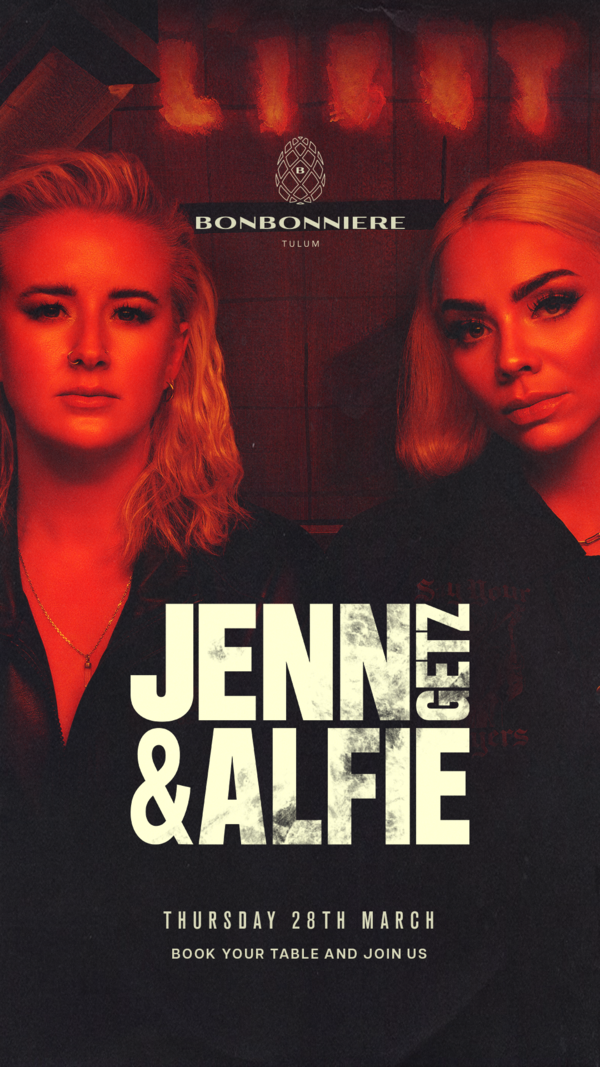 Jenn Getz & Alfie @ Bonbonniere Tulum - TULUM PARTY