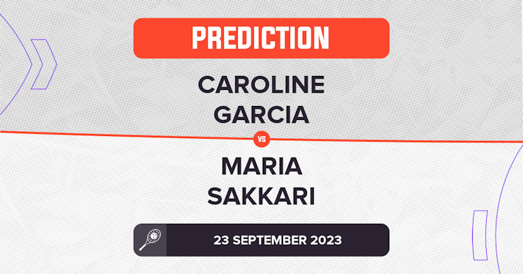Caroline Garcia vs Maria Sakkari Prediction - WTA Guadalajara 2023 Caroline Garcia vs Maria Sakkari Prediction - WTA Guadalajara 2023
