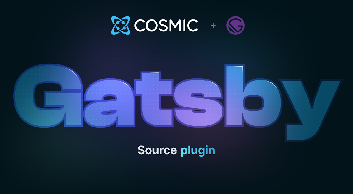 New Gatsby source plugin | Cosmic