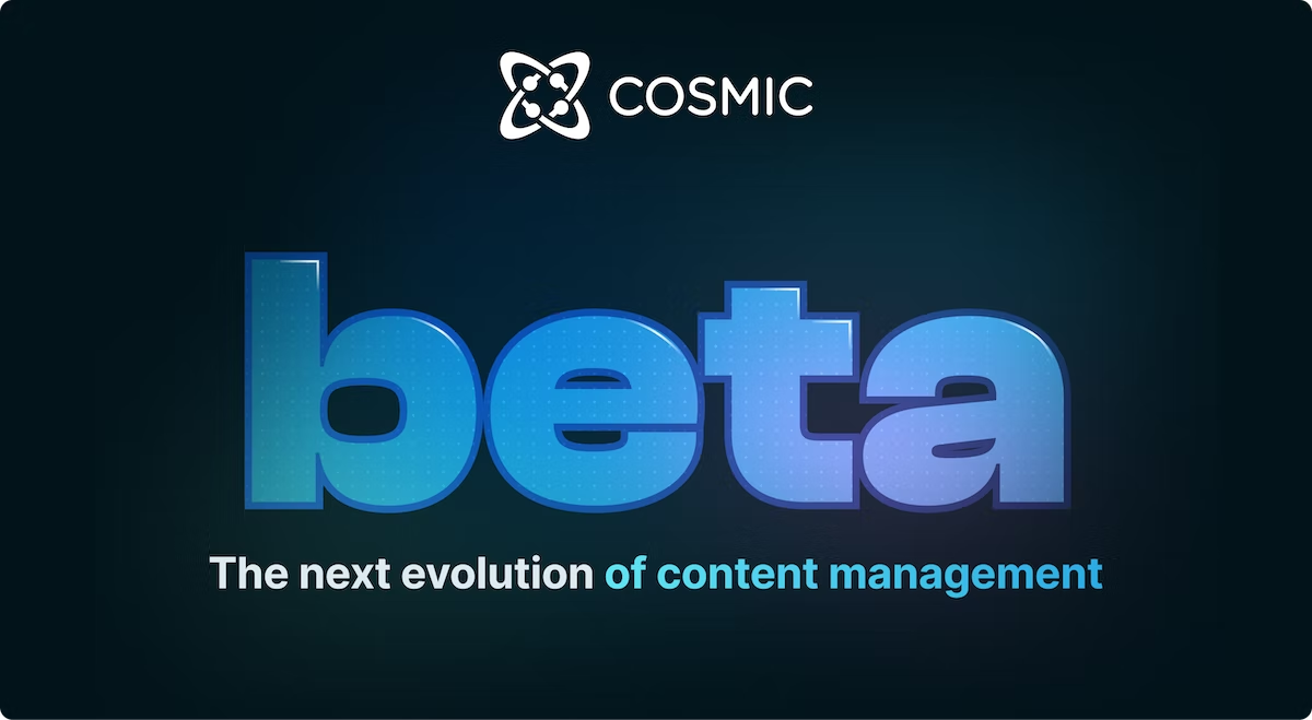 Cosmic dashboard now in private beta | Cosmic