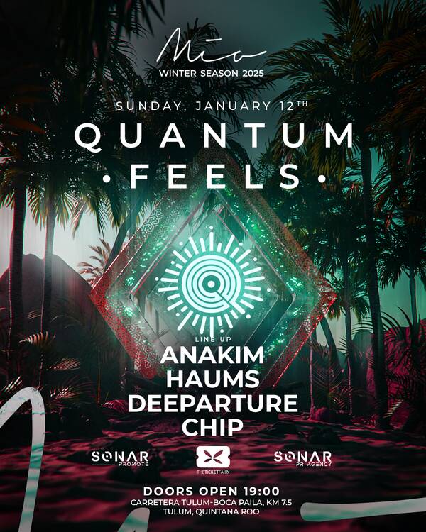 Anakim | Quantum Feels @ Mia Tulum | Sun Jan 12, 2025 | 19:00 Hrs