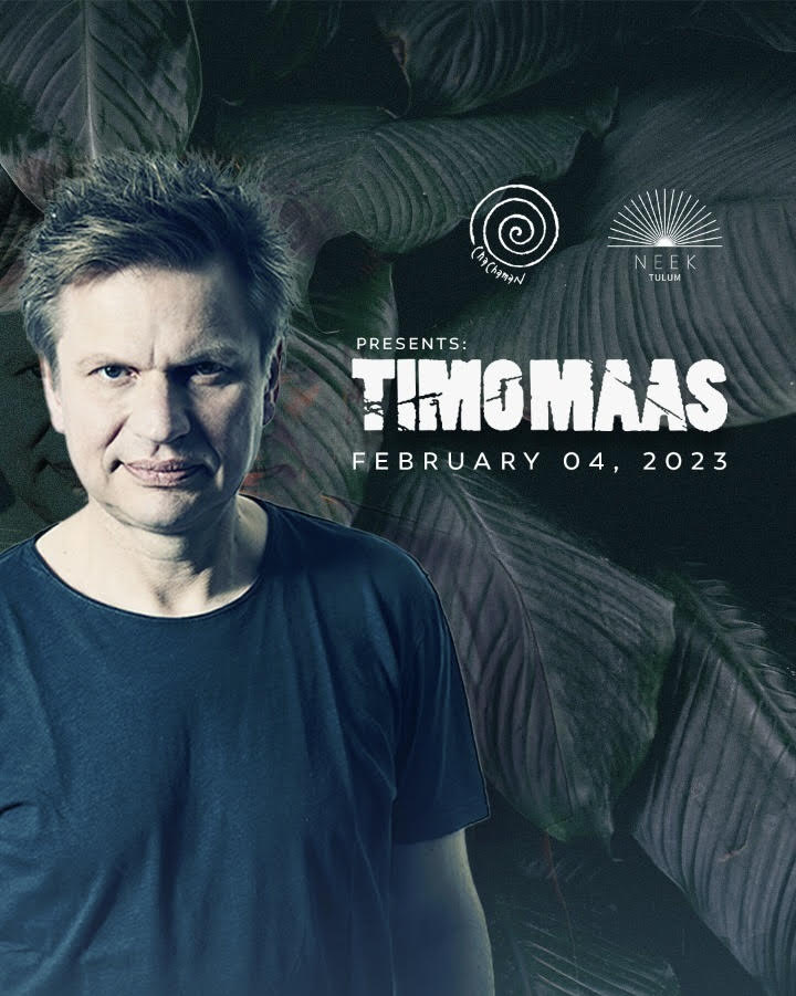 Timo Maas @ Nopalitos Neek Tulum | Sat Feb 04, 2023 | 21:00 Hrs